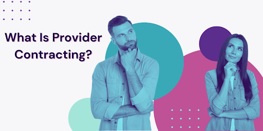 Provider Contracting: Importance, Process, & 5 Negotiation Tactics ...